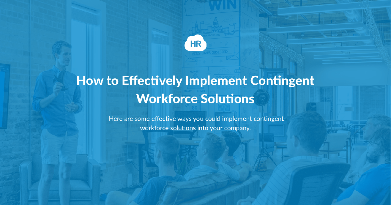 How to Effectively Implement Contingent Workforce Solutions | HR Cloud